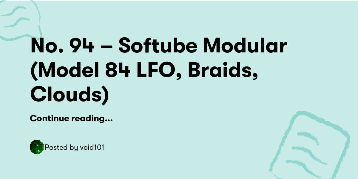 No. 94 – Softube Modular (Model 84 LFO, Braids, Clouds) — void101 - Buymeacoffee