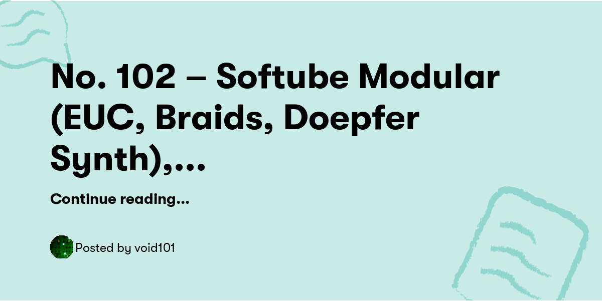 No. 102 – Softube Modular (EUC, Braids, Doepfer Synth), ValhallaDelay ...