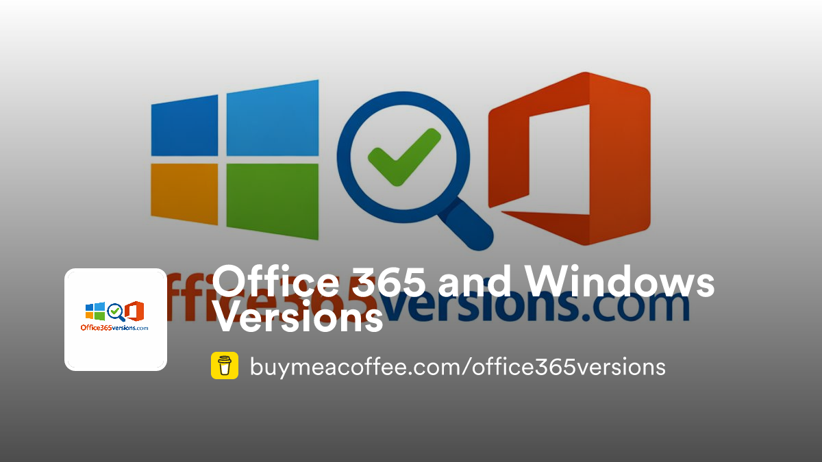 Office 365 and Windows Versions is Help IT folks staying up to date ...