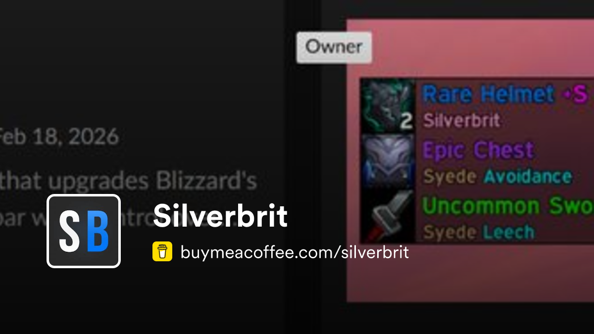 Silverbrit is Creating Better Enrage Bar, Better Loot Window, and ...