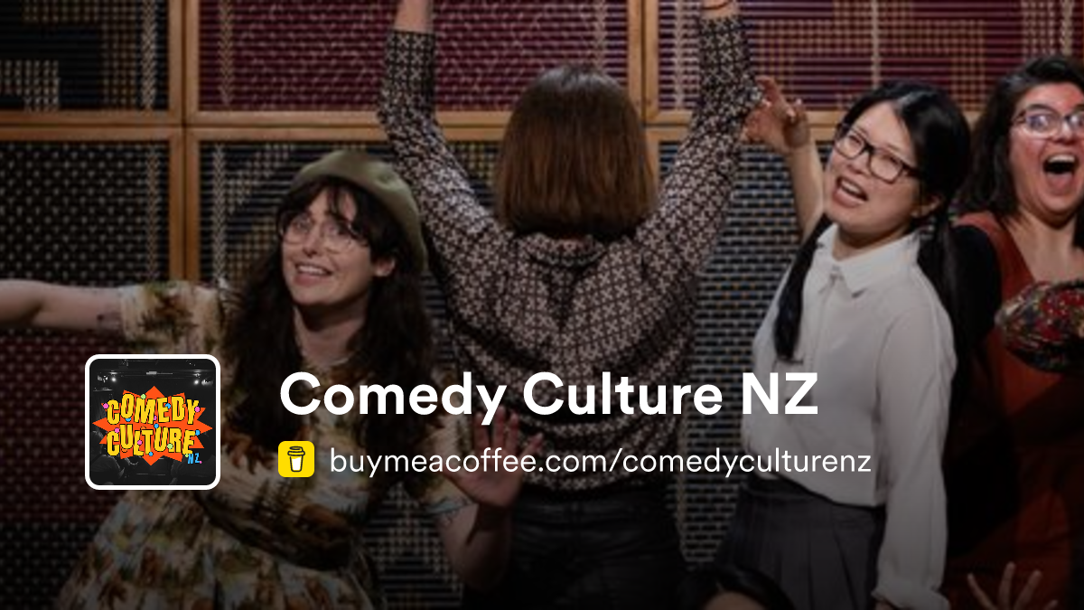 Comedy Culture NZ is Creating joyful, inclusive Theatre! - Buymeacoffee