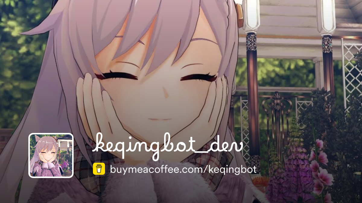 keqingbot_dev is a creator of Keqing bot (Discord) - Buymeacoffee