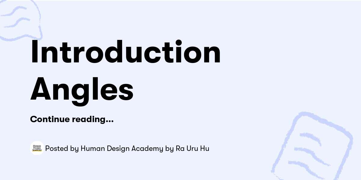Introduction Angles — Human Design Academy by Ra Uru Hu - Buymeacoffee