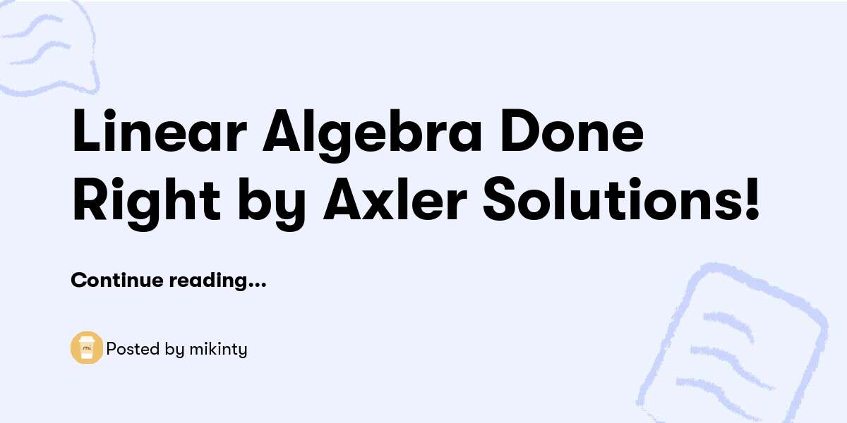 Linear Algebra Done Right by Axler Solutions! — mikinty - Buymeacoffee