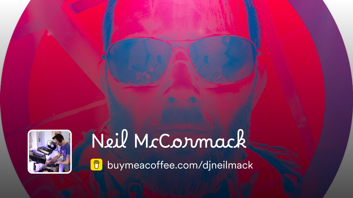 Neil McCormack is Streaming DJ sets of Trance, Techno and House ...