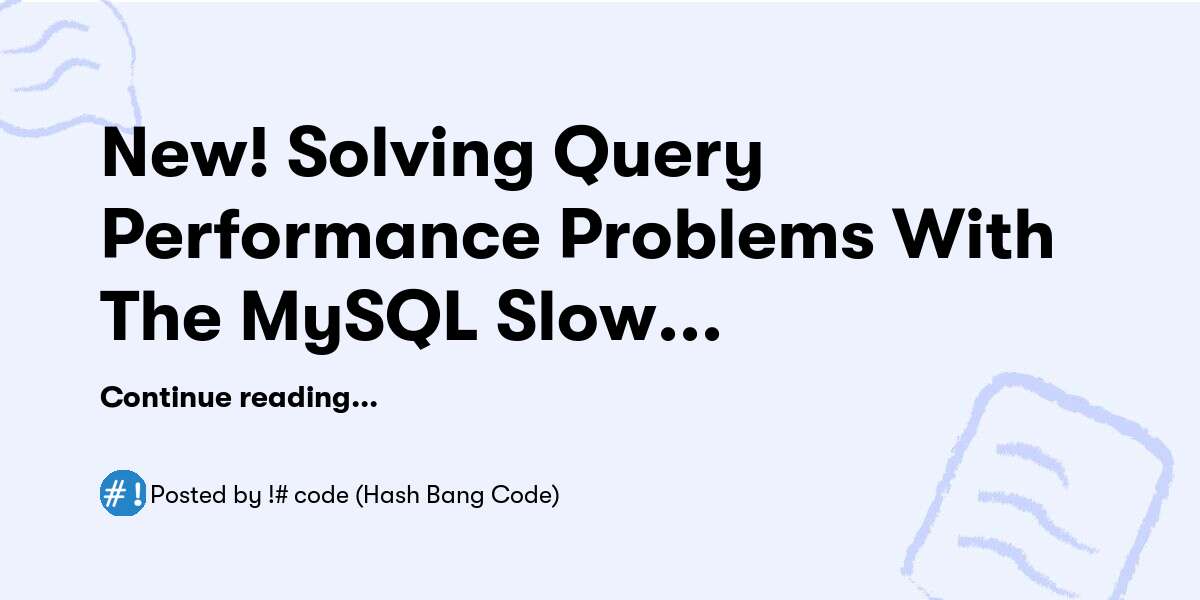 New! Solving Query Performance Problems With The MySQL Slow Query Log ... New! Solving Query Performance Problems With The MySQL Slow Query Log ...