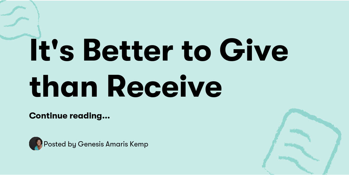 It's Better to Give than Receive — Genesis Amaris Kemp - Buymeacoffee