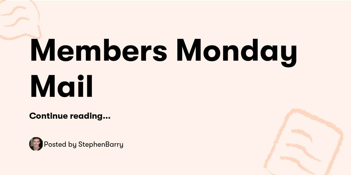 Members Monday Mail — StephenBarry - Buymeacoffee