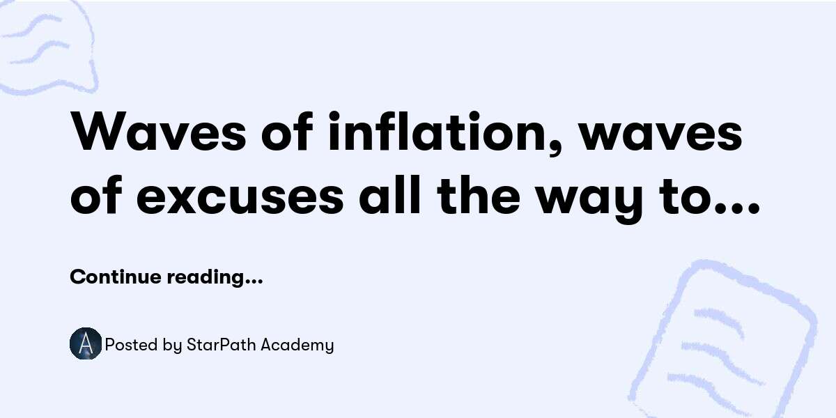 Waves of inflation, waves of excuses all the way to hyperinflation ...