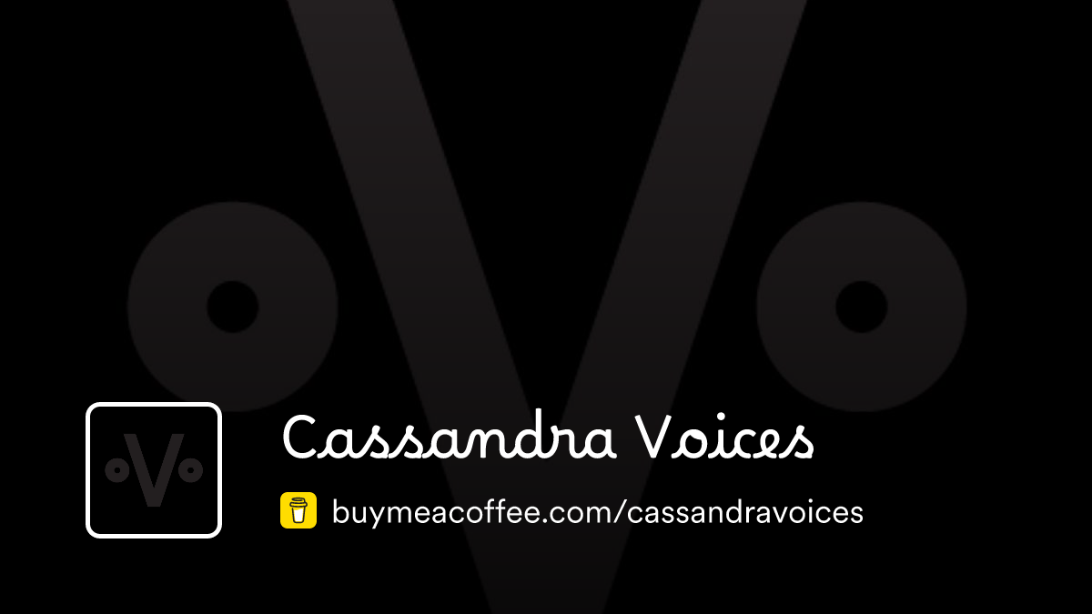 Cassandra Voices is a magazine - Buymeacoffee