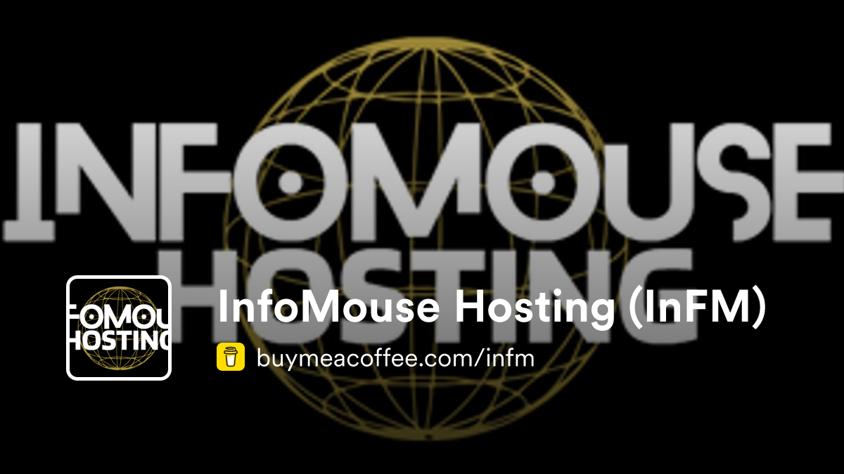InfoMouse Hosting (InFM) is Providing all your hosting needs - Buymeacoffee
