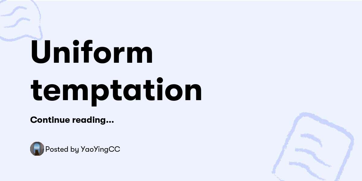 Uniform temptation — YaoYingCC - Buymeacoffee