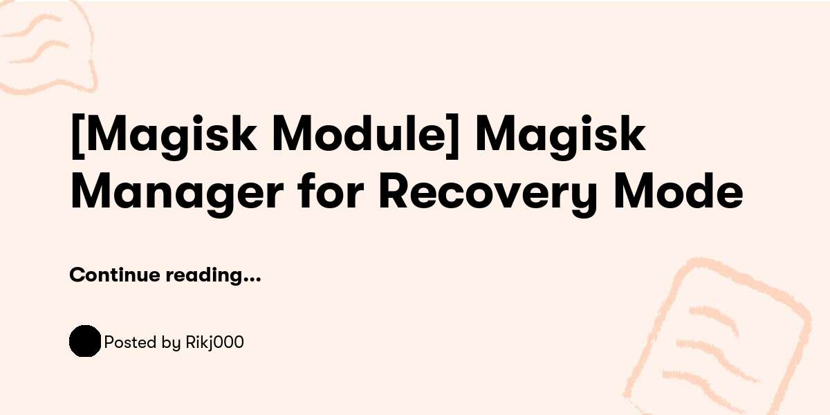 [Magisk Module] Magisk Manager for Recovery Mode — Rikj000 - Buymeacoffee