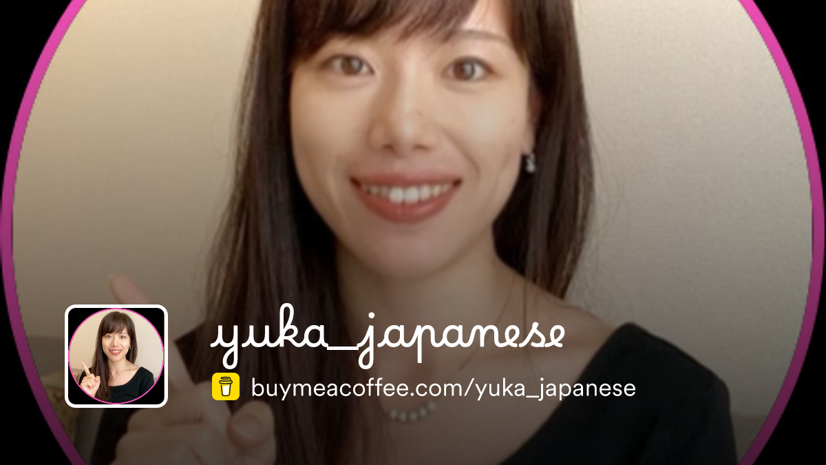yuka_japanese is 日本語教師/在YouTube以及Instagram分享日文教學視頻 - Buymeacoffee