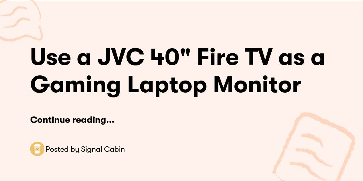 Use a JVC 40" Fire TV as a Gaming Laptop Monitor — Signal Cabin ...