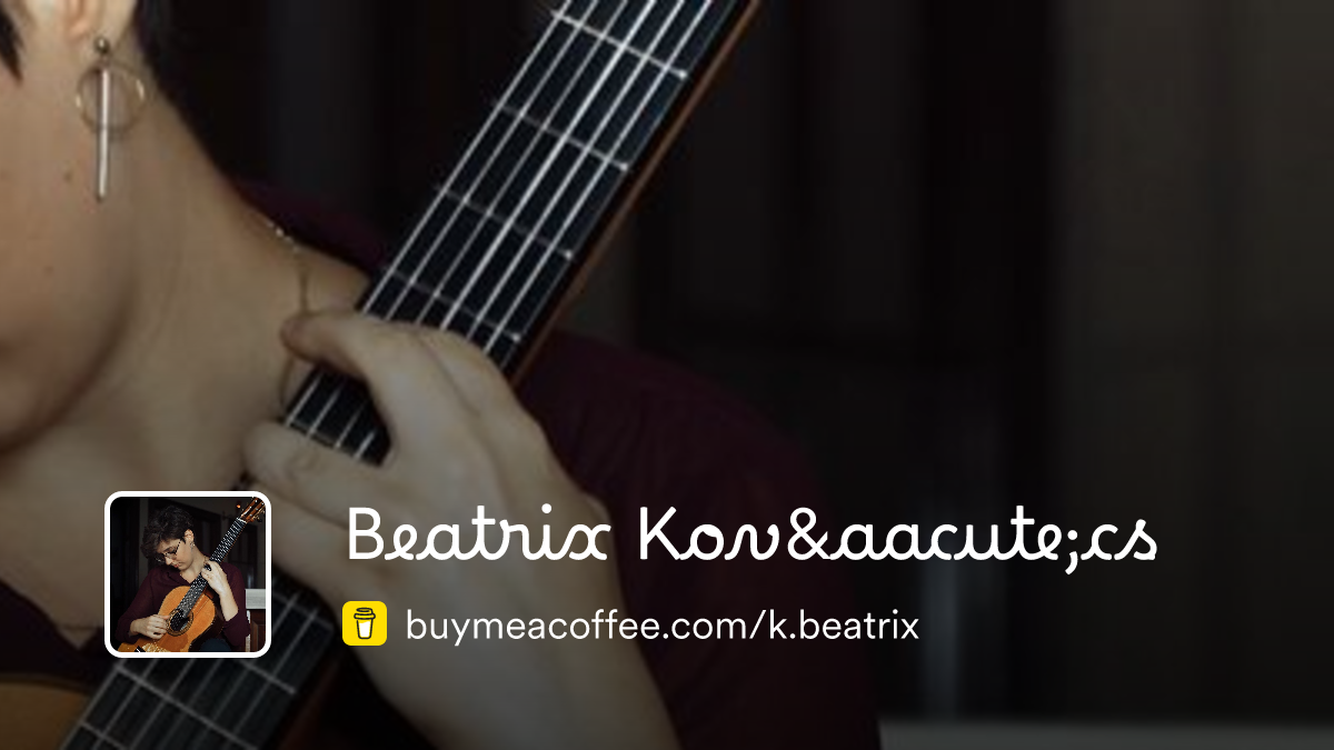 Beatrix Kovács is creating classical guitar music - Buymeacoffee
