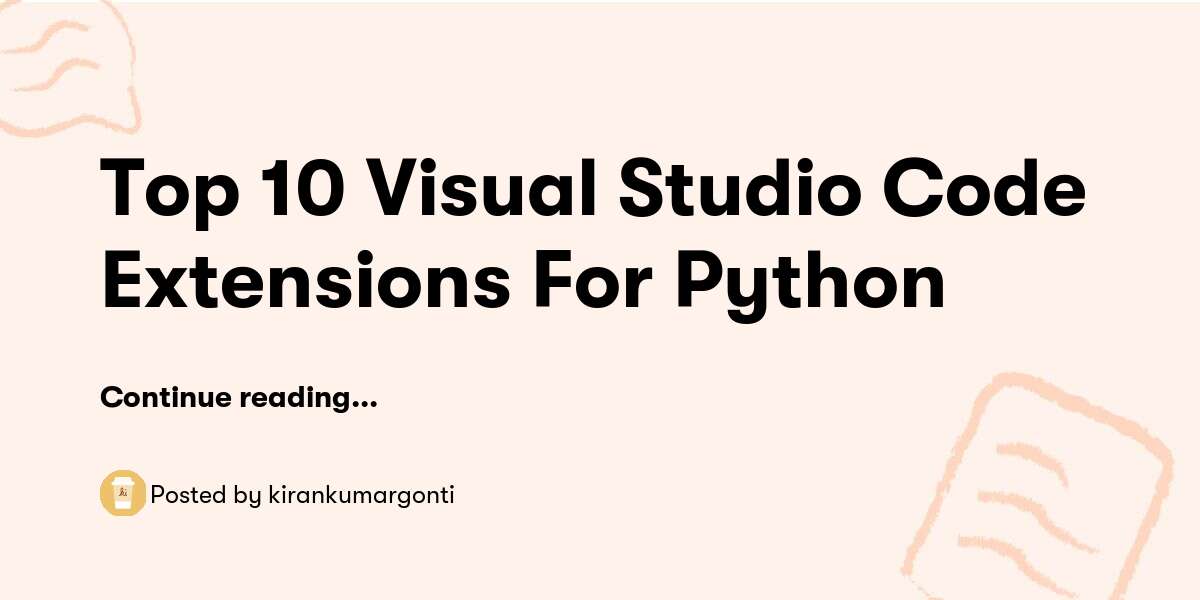 Top 10 Visual Studio Code Extensions For Python — kirankumargonti - Buymeacoffee
