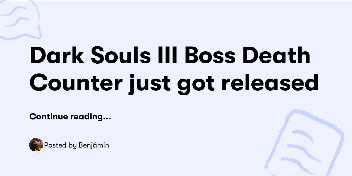 Dark Souls III Boss Death Counter just got released — Benjámin ...