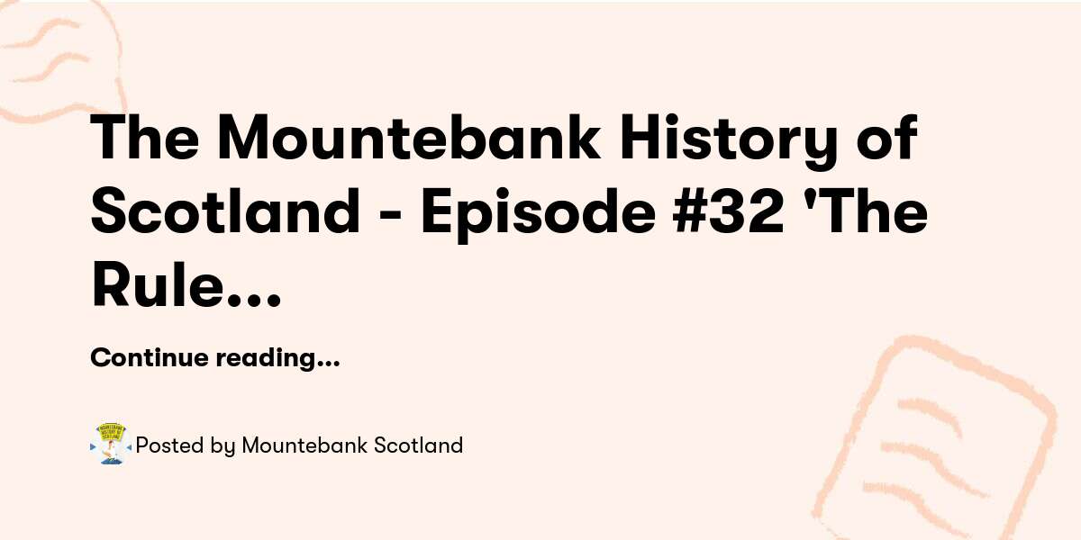 The Mountebank History of Scotland - Episode #32 'The Rule of Saints' — Mountebank Scotland ...