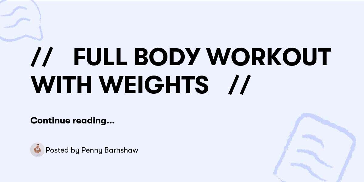 //🔥FULL BODY WORKOUT WITH WEIGHTS🔥// — Penny Barnshaw - Buymeacoffee