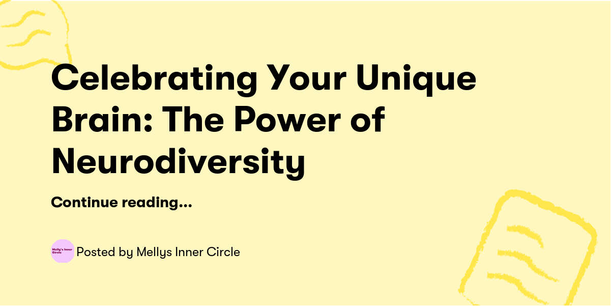 Celebrating Your Unique Brain: The Power of Neurodiversity — Melly’s ...