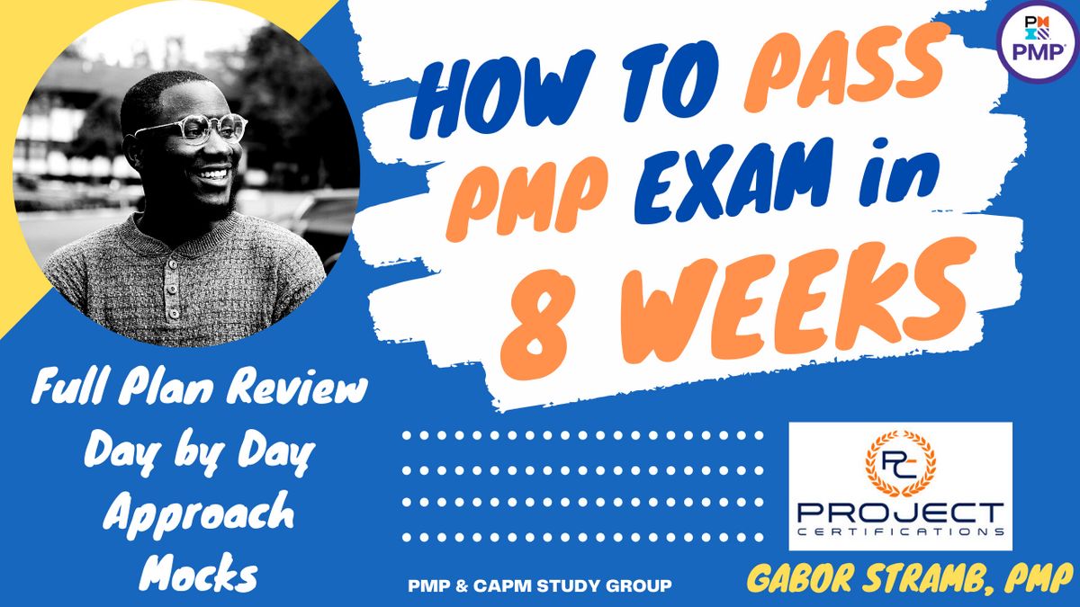 HOW TO PASS PMP EXAM IN 8 WEEKS? How to study for the PMP Exam to pass in the first attemp ...