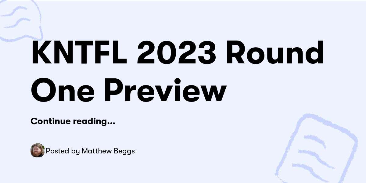KNTFL 2023 Round One Preview — Matthew Beggs - Buymeacoffee