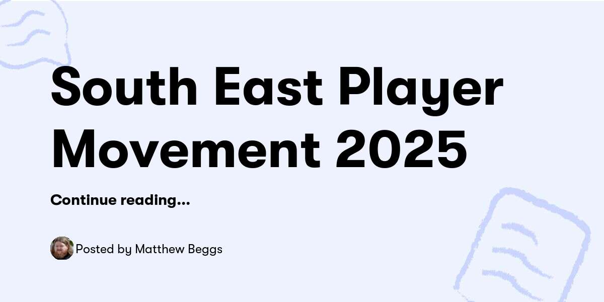 South East Player Movement 2025 — Matthew Beggs - Buymeacoffee