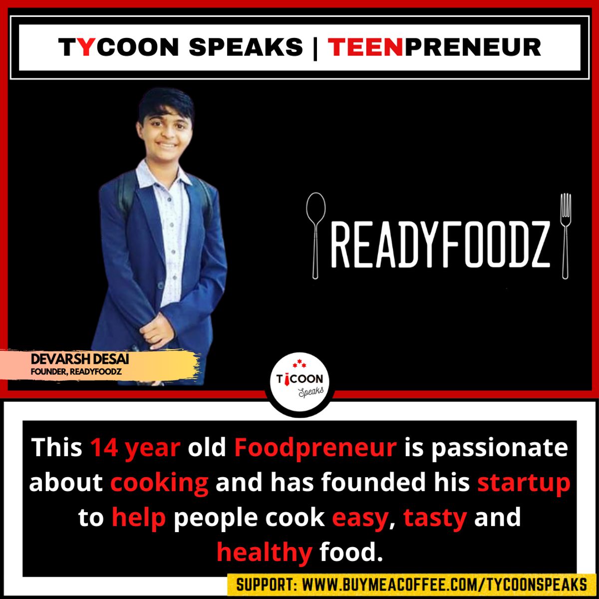 DEVARSH DESAI, FOUNDER, READY FOODZ — TYCOON SPEAKS - Buymeacoffee