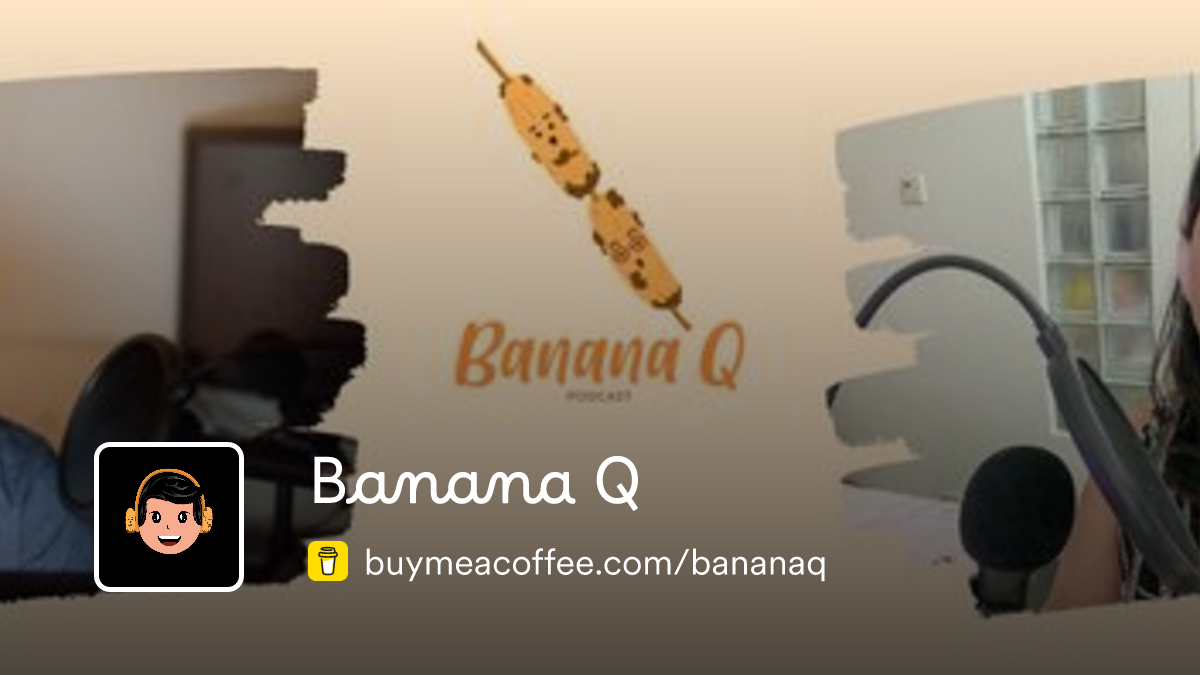 Banana Q is a Filipino-Flavoured Podcast - Buymeacoffee