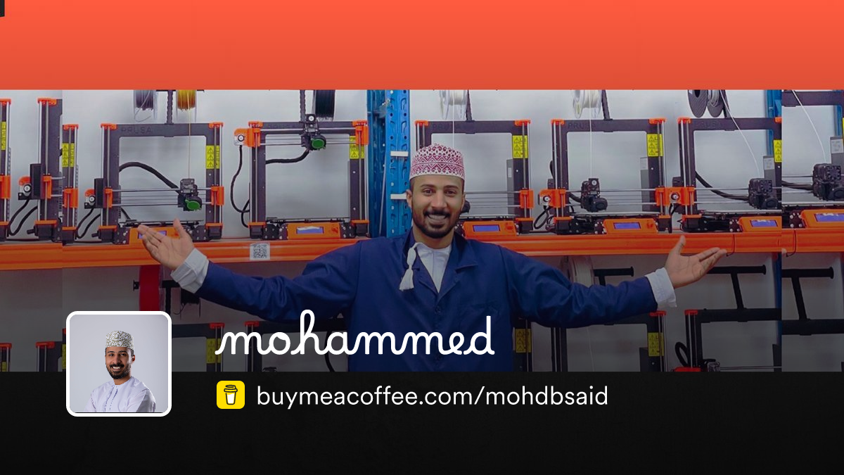 mohammed is Ensuring smooth, reliable operations for all 3D printing projects. - Buymeacoffee