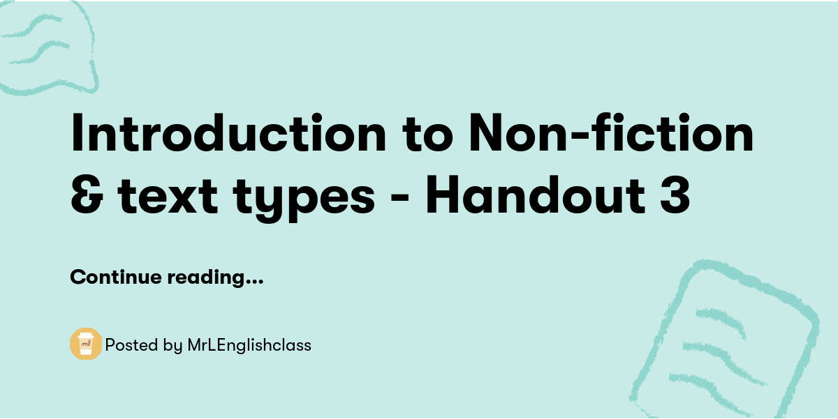 Introduction to Non-fiction & text types - Handout 3 — MrLEnglishclass ...