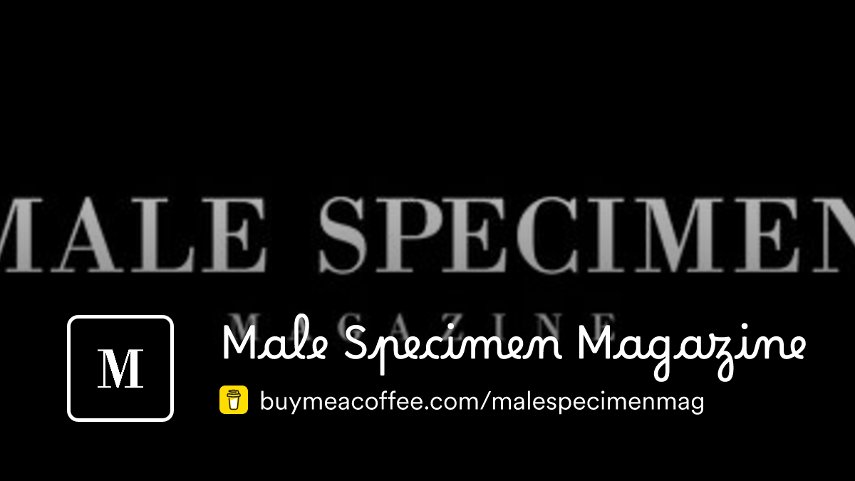 Male Specimen Magazine is creating online contents about beautiful men in the world of pageantry ...