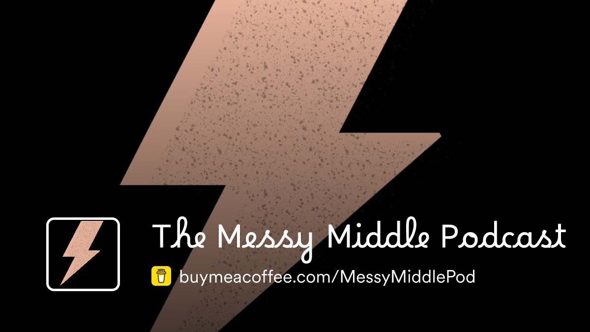 The Messy Middle Podcast is a podcast creating middle-ground in the ...
