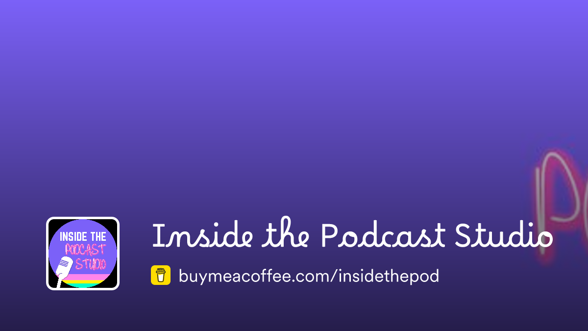 Inside the Podcast Studio is a podcast going behind the scenes w ...