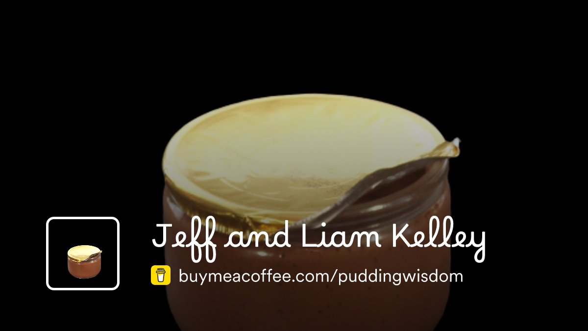 Jeff and Liam Kelley is inspiring a generation of pudding lovers - Buymeacoffee