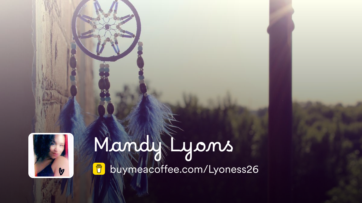 Mandy Lyons is Paving Pathways for my Dreams with healing and transparency - Buymeacoffee