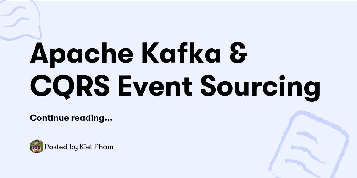 Apache Kafka & CQRS + Event Sourcing — Kiet Pham - Buymeacoffee