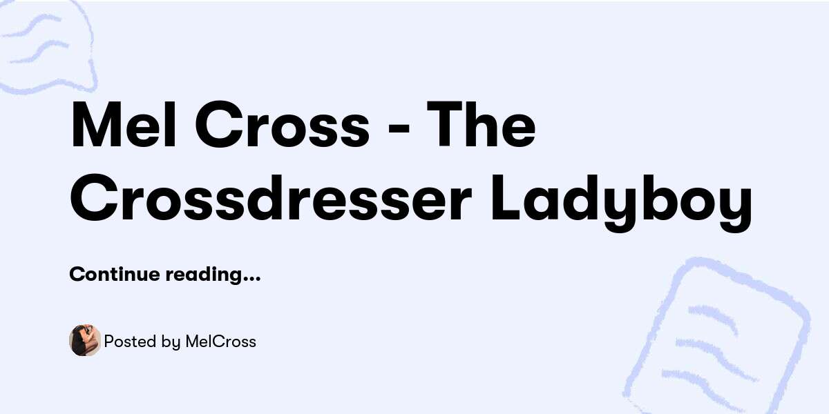 Mel Cross - The Crossdresser Ladyboy — MelCross - Buymeacoffee