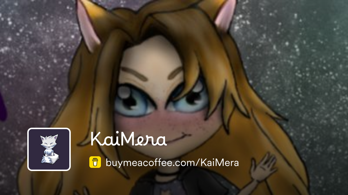 KaiMera is creating art, and streaming games. - Buymeacoffee