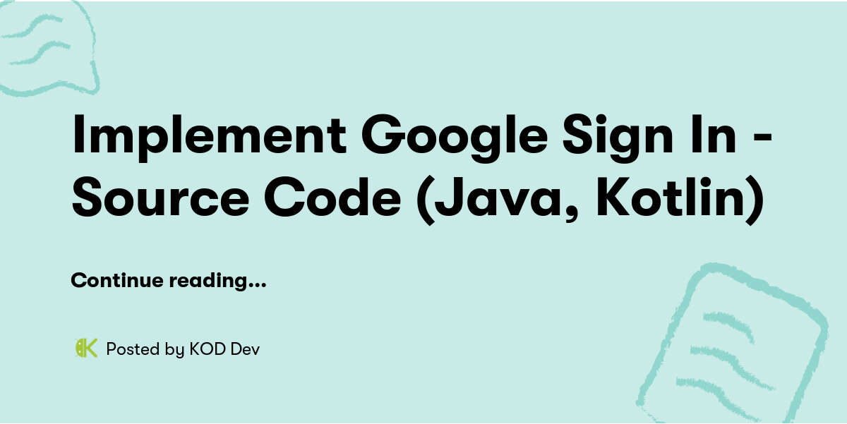 Implement Google Sign In - Source Code (Java, Kotlin) — KOD Dev ... Implement Google Sign In - Source Code (Java, Kotlin) — KOD Dev ...