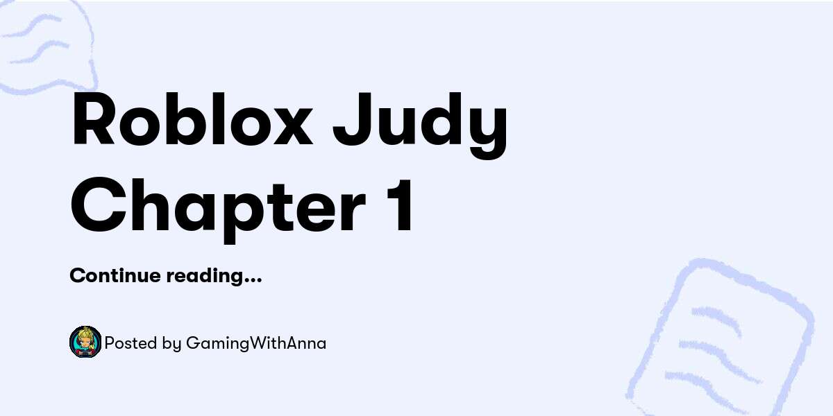 Roblox Judy Chapter 1 — GamingWithAnna - Buymeacoffee