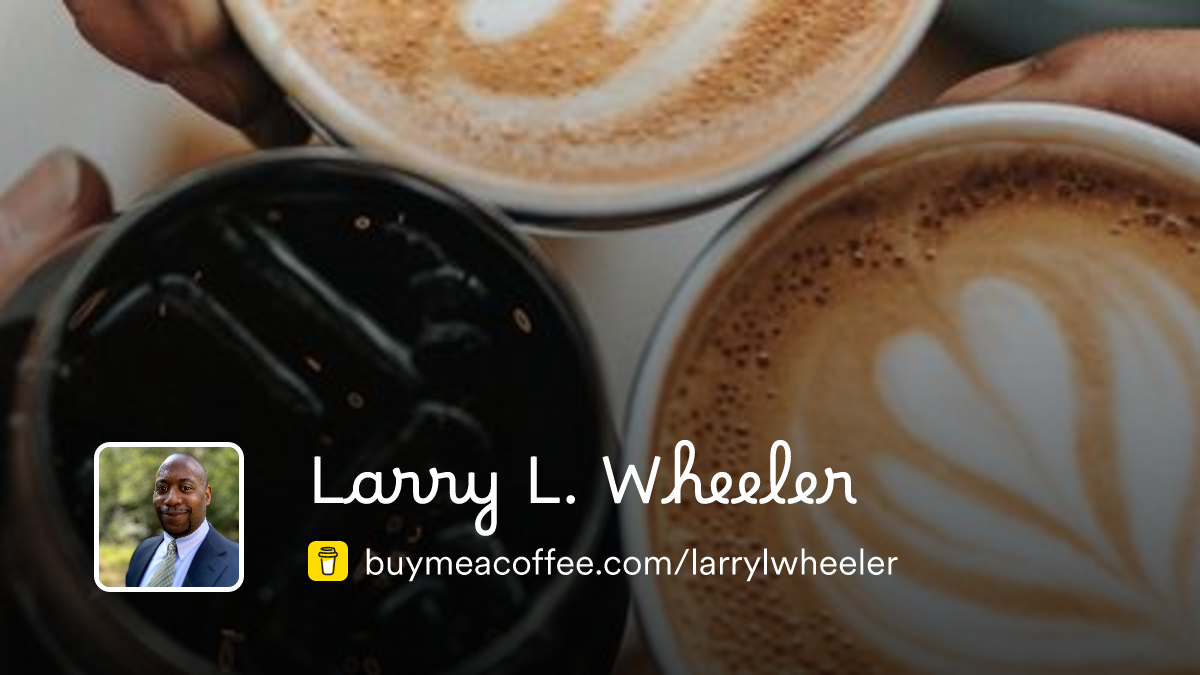 Larry L. Wheeler is Video, Graphics and Animations - Buymeacoffee