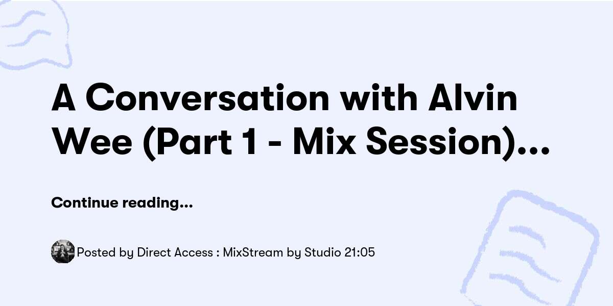 A Conversation with Alvin Wee (Part 1 - Mix Session) presented by AES ...