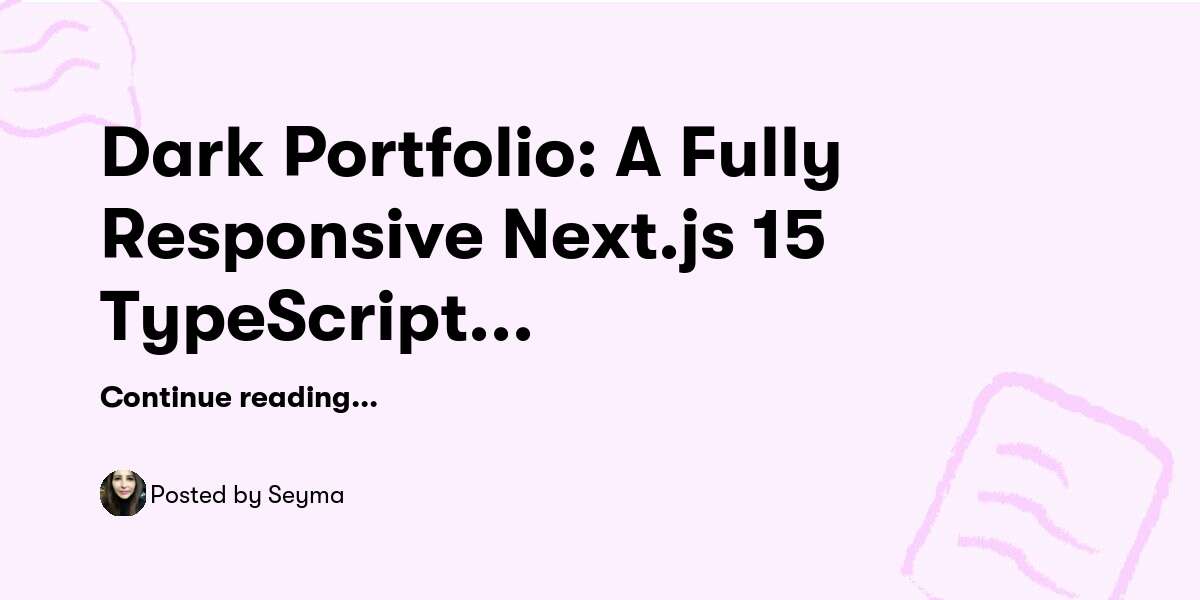 Dark Portfolio: A Fully Responsive Next.js 15 + TypeScript + Tailwind CSS Project — Seyma ...
