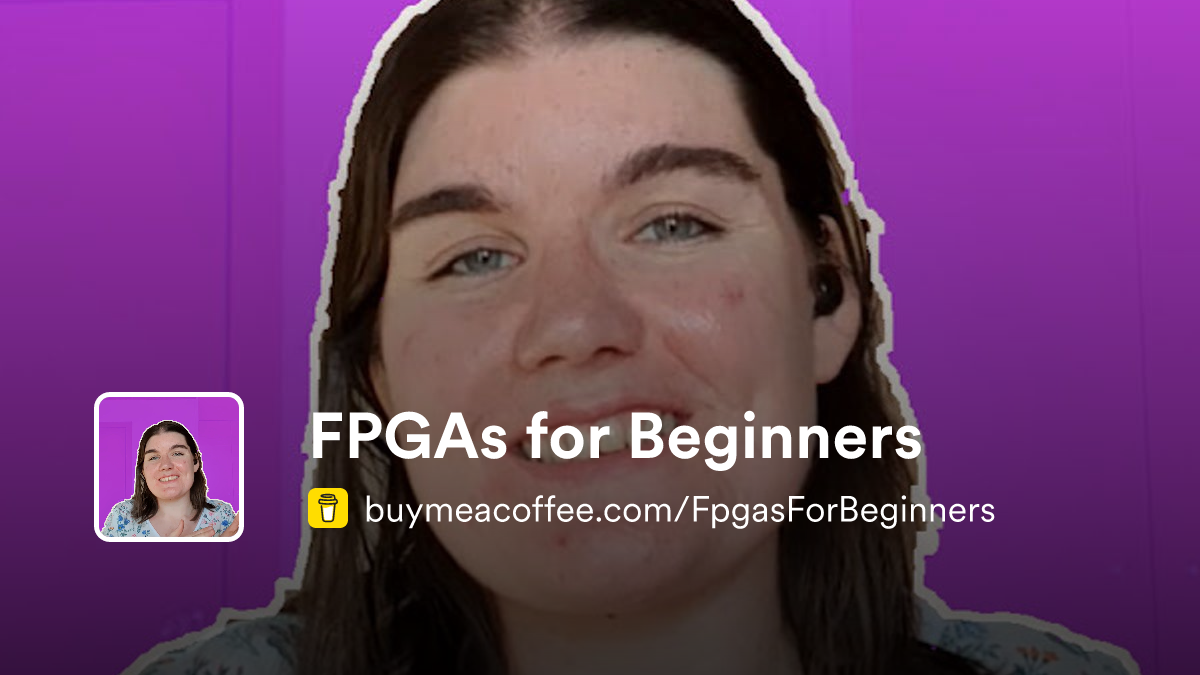 Fpgas For Beginners Is Creating Videos For Learners Of Verilog And Vhdl Buymeacoffee