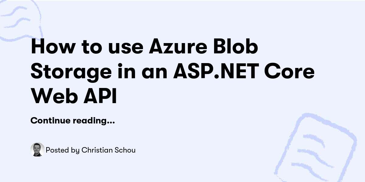 How to use Azure Blob Storage in an ASP.NET Core Web API — Christian ... How to use Azure Blob Storage in an ASP.NET Core Web API — Christian ...