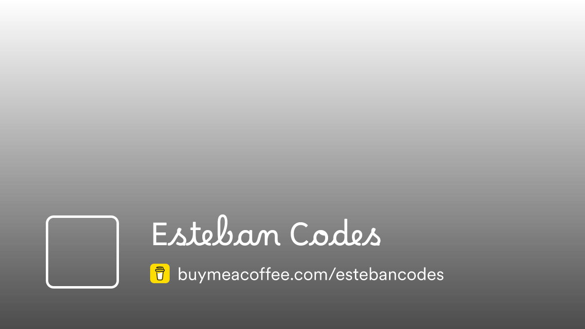 Esteban Codes is Sharing Javascript Tutorials - Buymeacoffee
