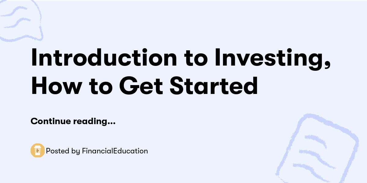 Introduction to Investing, How to Get Started — FinancialEducation ...