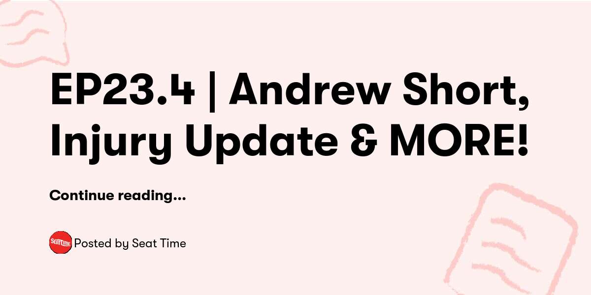 EP23.4 | Andrew Short, Injury Update & MORE! — Seat Time - Buymeacoffee